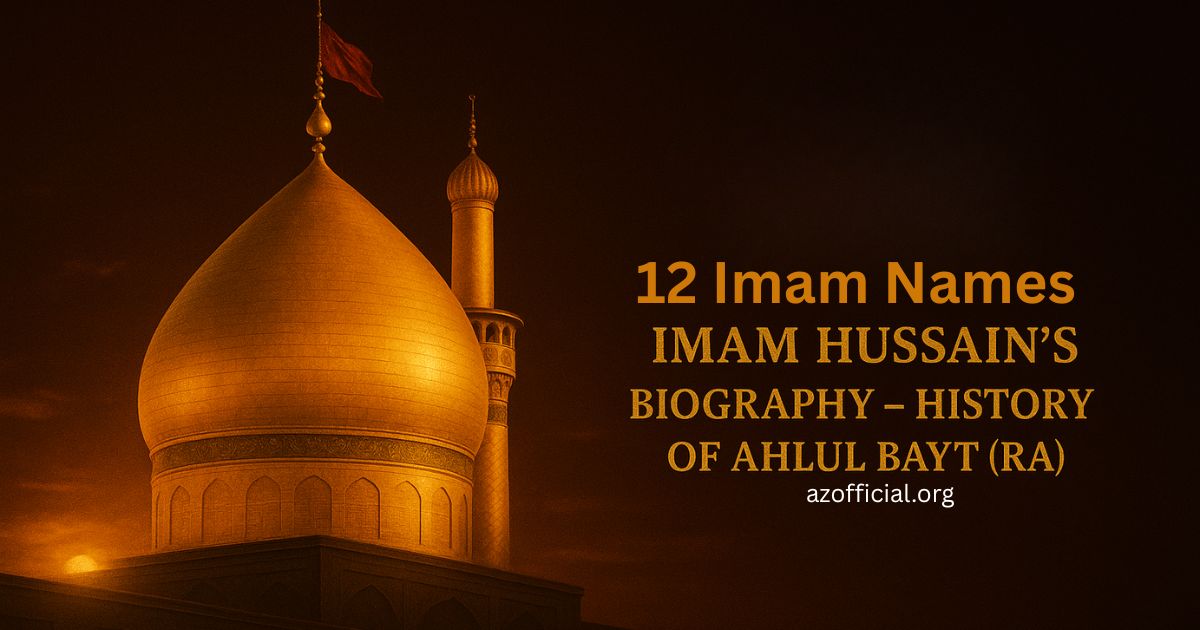 12 Imam Names With Imam Hussain’s Biography