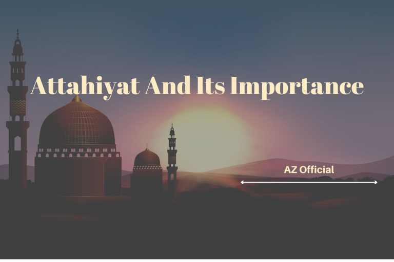 Attahiyat And Its Importance || AZ Official Religious