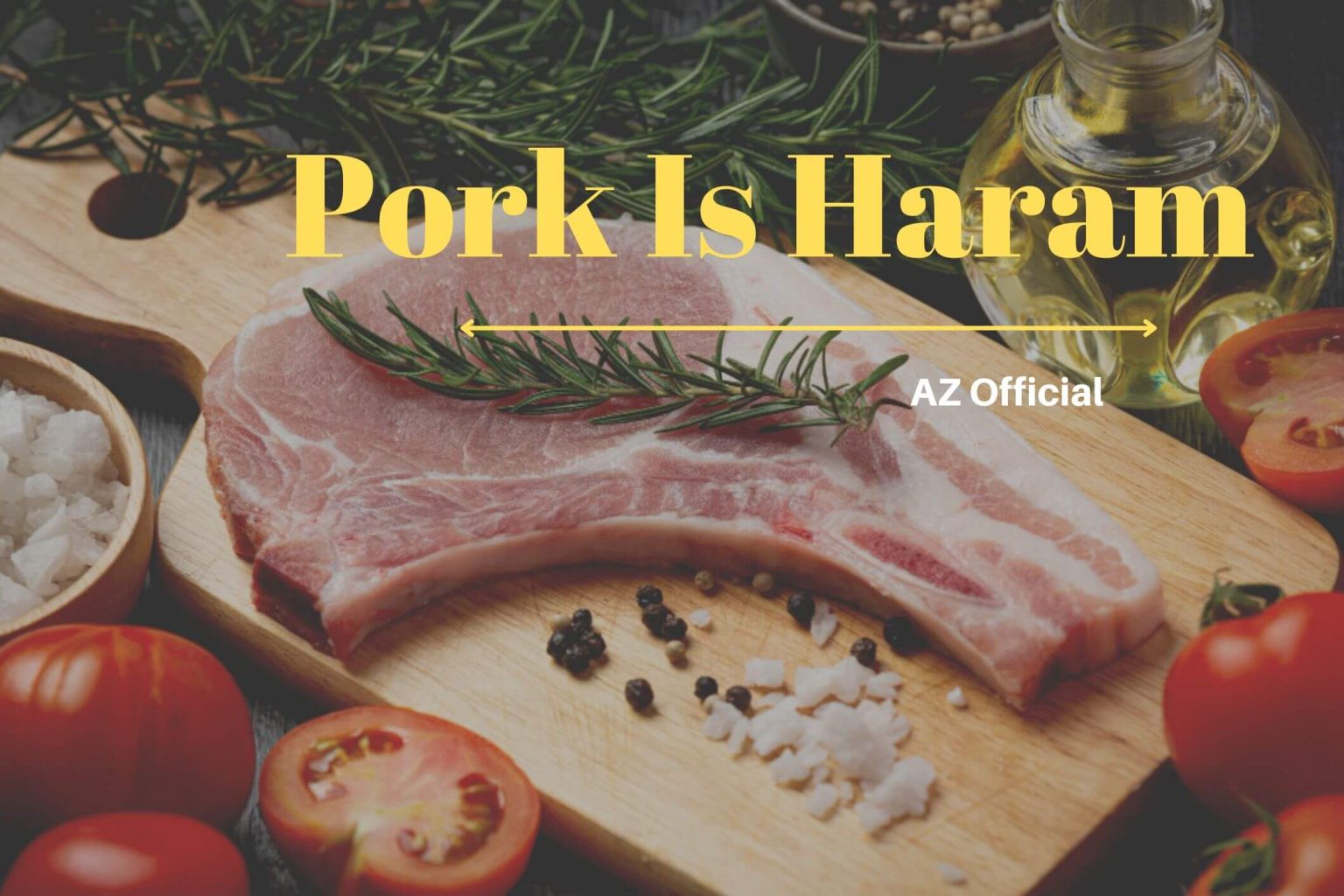 Pork Is Haram In Islam And Why? || AZ Official Religious