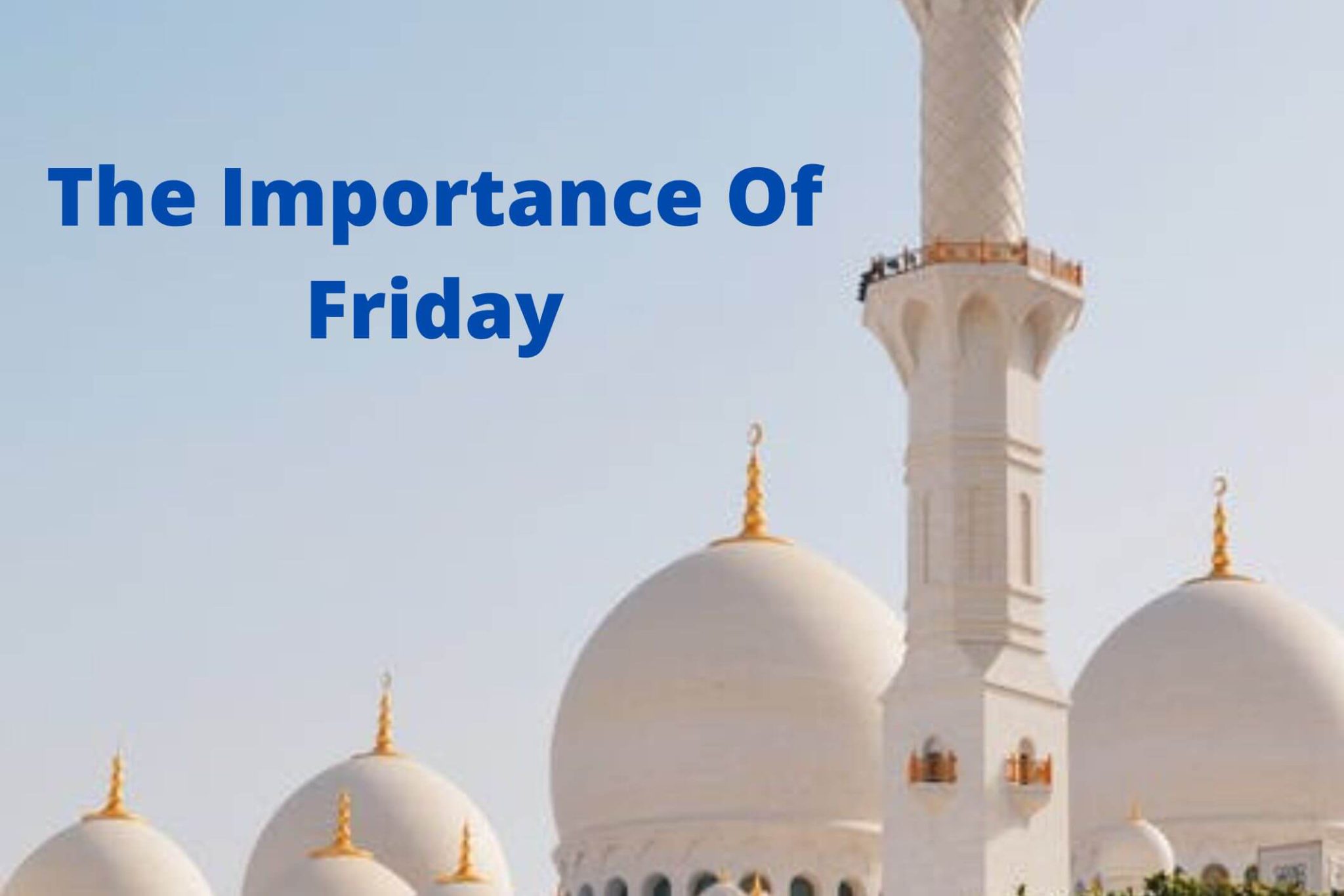 The Importance Of Friday AZ Official Religious Network the-importance-of-friday-az-official-religious-network