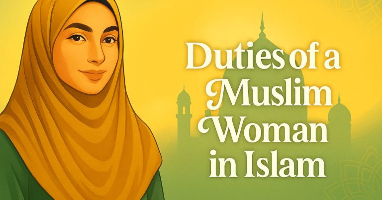 Duties Of A Muslim Woman In Islam | Role & Responsibilities